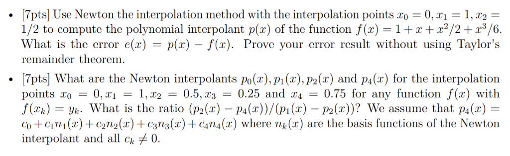 [7pts] Use Newton the interpolation method with the | Chegg.com