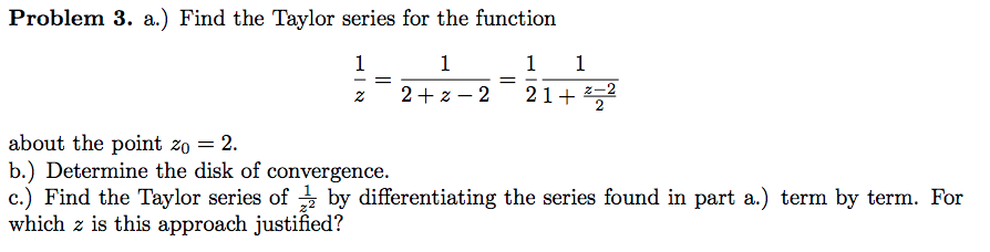 Solved Problem 3. a.) Find the Taylor series for the | Chegg.com
