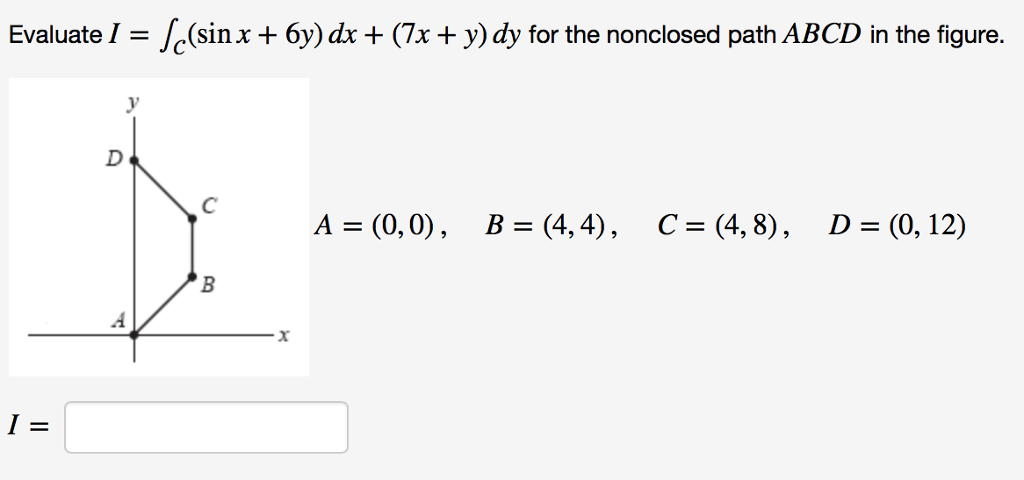 Solved Evaluate l = Asin x + 6y)ax + (7x + y) dy for the | Chegg.com