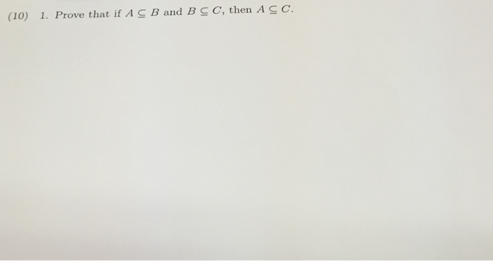 Solved Prove that if A subset b and B subset C, then A | Chegg.com
