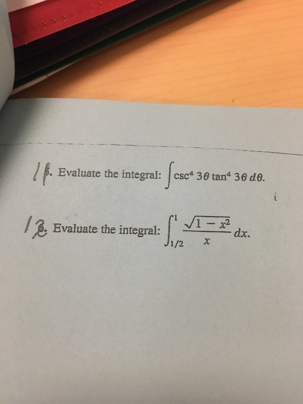 Solved ° Evaluate the integral: csc" 3 ? tan' 3 ? de. 1 . | Chegg.com