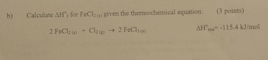 Solved Calculate delta H degree f for feCl2 given the | Chegg.com