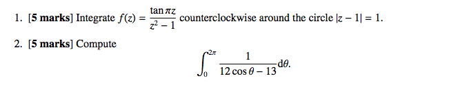 Solved Integrate f(z) = tan pi z/z^2 - 1 counterclockwise | Chegg.com