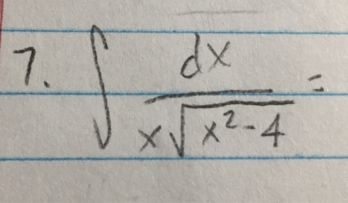 Solved integral dx/x squareroot x^2 - 4 = | Chegg.com