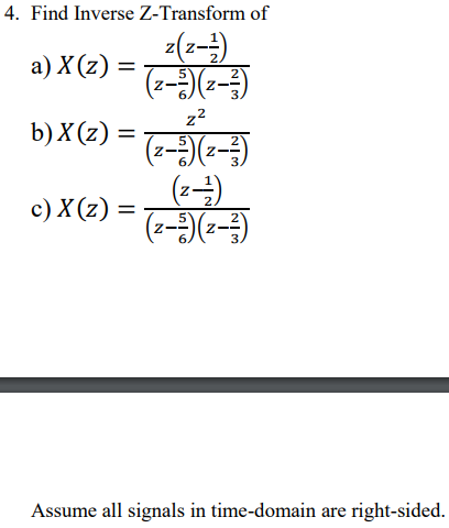 Solved 4. Find Inverse Z-Transform of 2 2 6 z2 Z- Assume all | Chegg.com