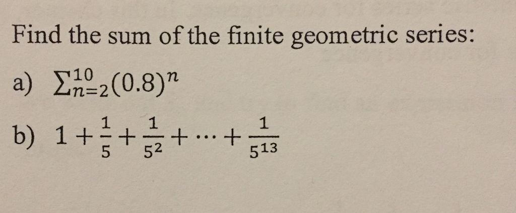 Solved Find the sum of the finite geometric series: a) 2102 | Chegg.com