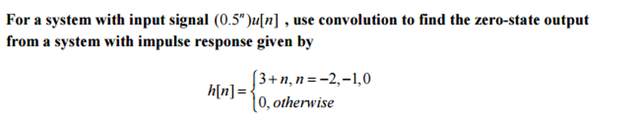 Solved For a system with input signal (0.5^n)u[n], use | Chegg.com