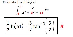 Solved Evaluate the integral. 7 4 x / x2 + 6x + 13 dx 1 /2 | Chegg.com