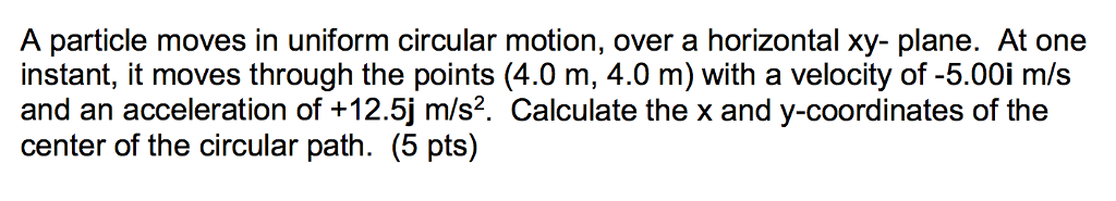 Solved A particle moves in uniform circular motion, over a | Chegg.com