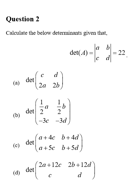 Solved Calculate the below determinants given that, det (A) | Chegg.com