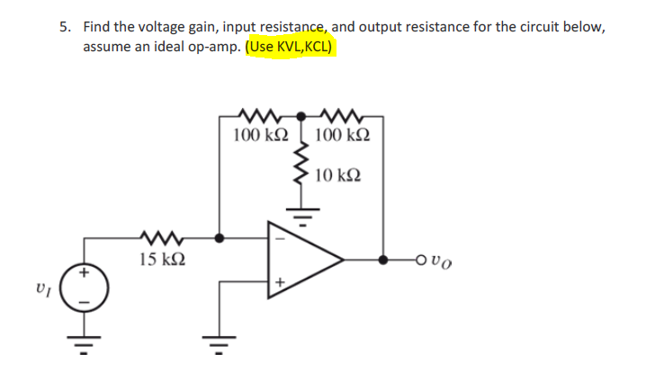 Solved 5. Find the voltage gain, input resistance, and | Chegg.com
