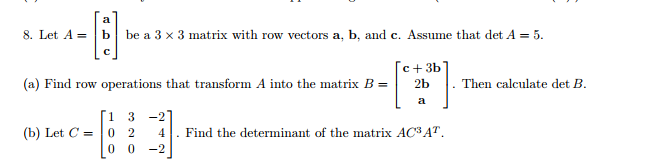 Solved Let A = [a b c] be a 3 times 3 matrix with row | Chegg.com