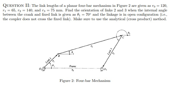 Solved QUESTION II: The link lengths of a planar four-bar | Chegg.com