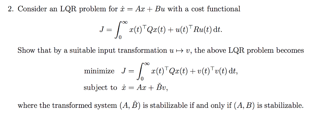 Solved 2. Consider an LQR problem for x = Ax + Bu with a | Chegg.com