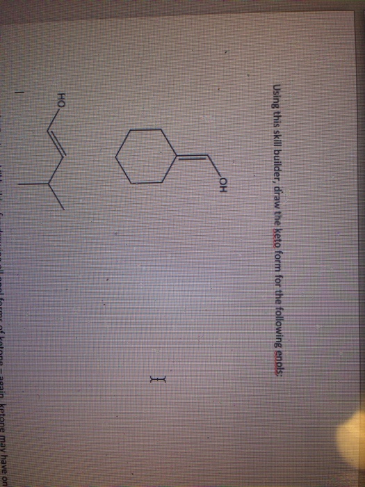 Solved Using this skill builder, draw the keto form for the | Chegg.com