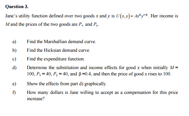 Solved Jane's utility function defined over two goods x and | Chegg.com Solved Jane's utility function defined over two goods x and | Chegg.com