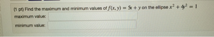 Solved (1 pt) Find the maximum and minimum values of f(x, y) | Chegg.com