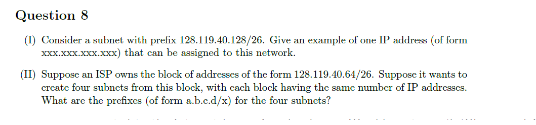 Solved Consider a subnet with prefix 128.119.40.128/26. Give | Chegg.com