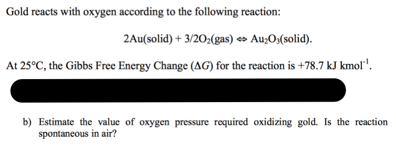 Solved Gold reacts with oxygen according to the following | Chegg.com