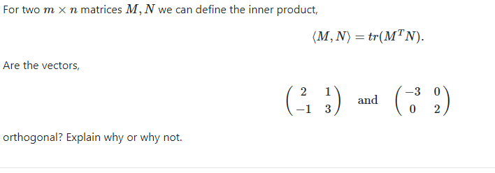 Solved For two m × n matrices M, N we can define the inner | Chegg.com