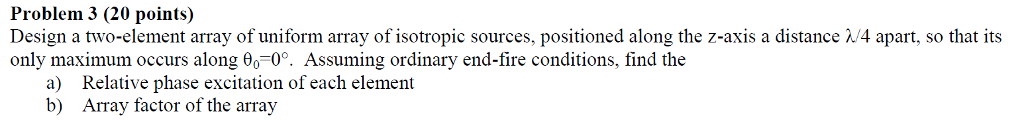 Solved Problem 3 (20 points) Design a two-element array of | Chegg.com