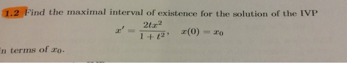 Solved Find the maximal interval of existence. | Chegg.com