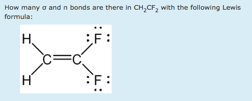 Solved How many sigma and pi bonds are there in CH2CF2 with | Chegg.com
