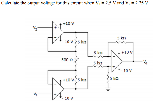 Solved Calculate the output voltage for this circuit when V1 | Chegg.com