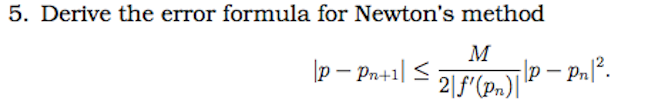Solved Derive the error formula for Newton's method |p - | Chegg.com