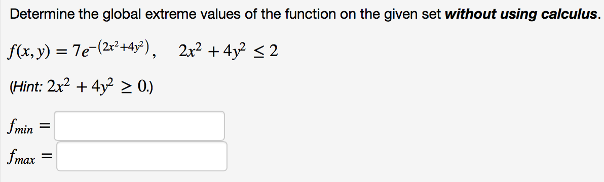 Solved Determine the global extreme values of the function | Chegg.com Solved Determine the global extreme values of the function | Chegg.com