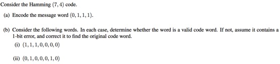 Solved Consider the Hamming (7, 4) code. Encode the message | Chegg.com