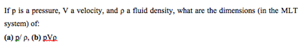 Solved If p is a pressure, V a velocity, and rho a fluid | Chegg.com