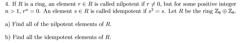 Solved 4. If R is a ring, an element r R is called nilpotent | Chegg.com