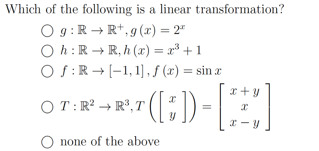 Solved Which of the following is a linear transformation? | Chegg.com