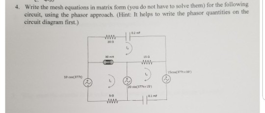 Solved 4. Write the mesh equations in matrix form (you do | Chegg.com