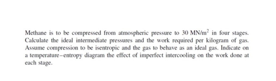 Solved Methane is to be compressed from atmospheric pressure | Chegg.com