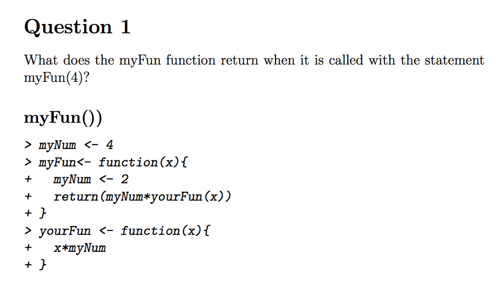 Solved What does the myFun function return when it is called | Chegg.com Solved What does the myFun function return when it is called | Chegg.com