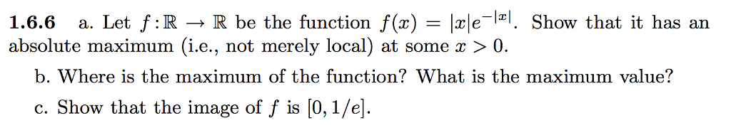 Solved Show that function R->R f(x)=|x|e^(-|x|) has an | Chegg.com