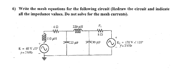 Solved 6) Write the mesh equations for the following circuit | Chegg.com
