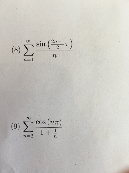 Solved Sigma^infinity_n = 1 sin (2n - 1/2 pi)/n | Chegg.com Solved Sigma^infinity_n = 1 sin (2n - 1/2 pi)/n | Chegg.com