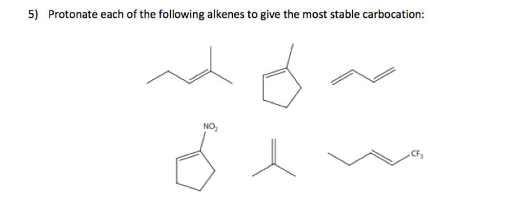 Solved Protonate each of the following alkenes to give the | Chegg.com