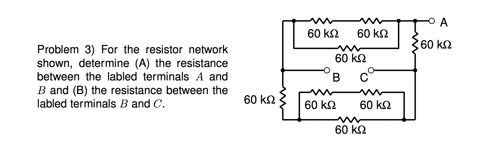Solved For the resistor network shown, determine the | Chegg.com