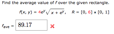Solved Find the average value of f over the given rectangle. | Chegg.com