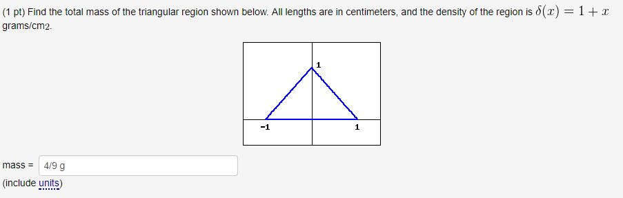 Solved (1 pt) Find the total mass of the triangular region | Chegg.com