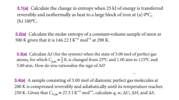 Solved 3.1(a) Calculate the change in entropy when 25 kJ of | Chegg.com