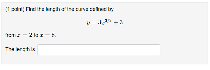 Solved (1 point) Find the length of the curve defined by y = | Chegg.com