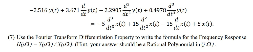 Solved d2 dt2 d3 dt3 d3 dt3 d2 dt2 (7) Use the Fourier | Chegg.com
