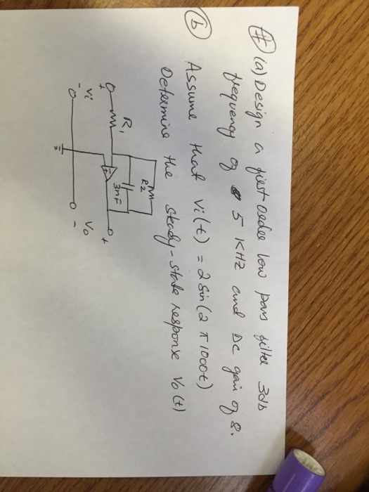Solved Design a first order low pass filter 3db frequency of | Chegg.com