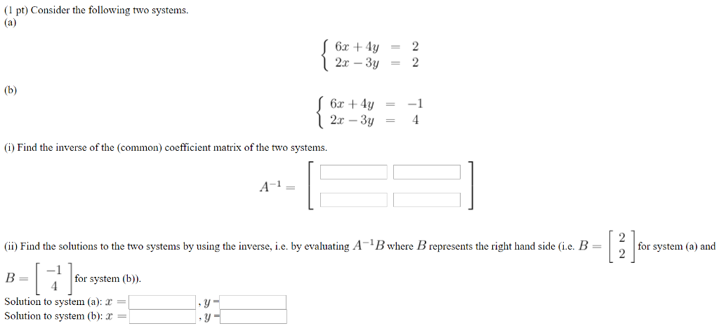 Solved (I pt) Consider the following two systems 6x + 4y = 2 | Chegg.com
