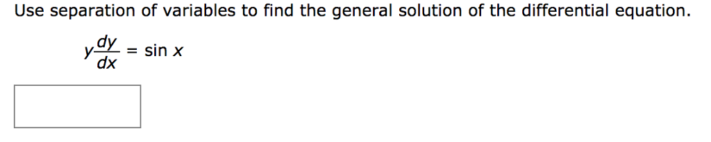Solved Use separation of variables to find the general | Chegg.com